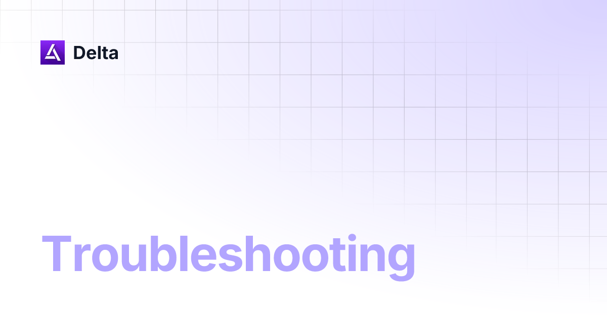 Troubleshooting | Delta